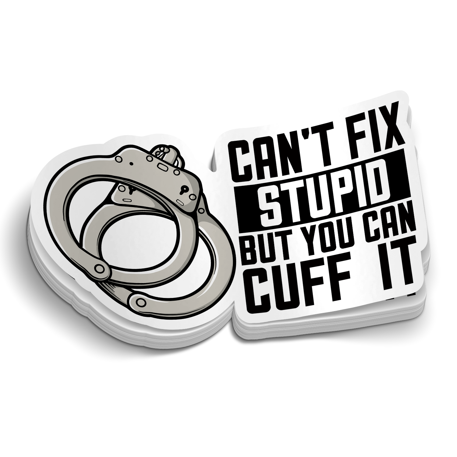 But You Can Cuff It Sticker