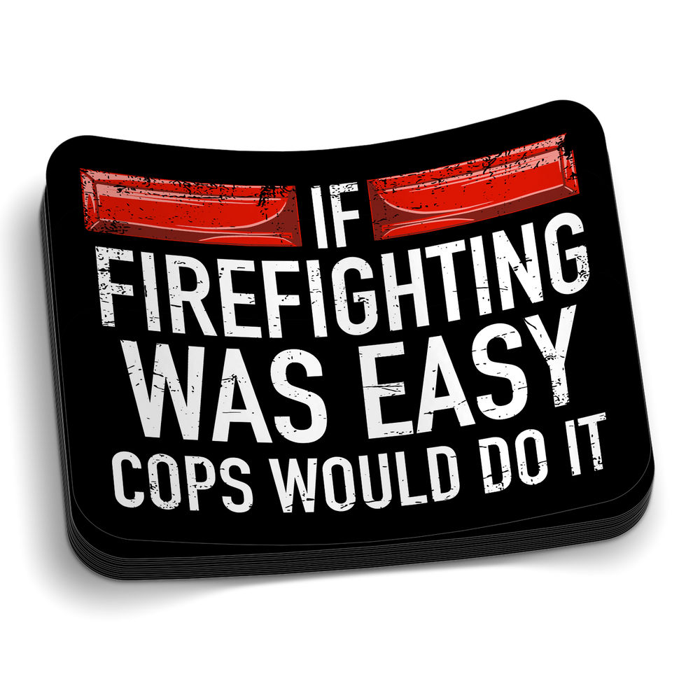 If Firefighting Was Easy Sticker