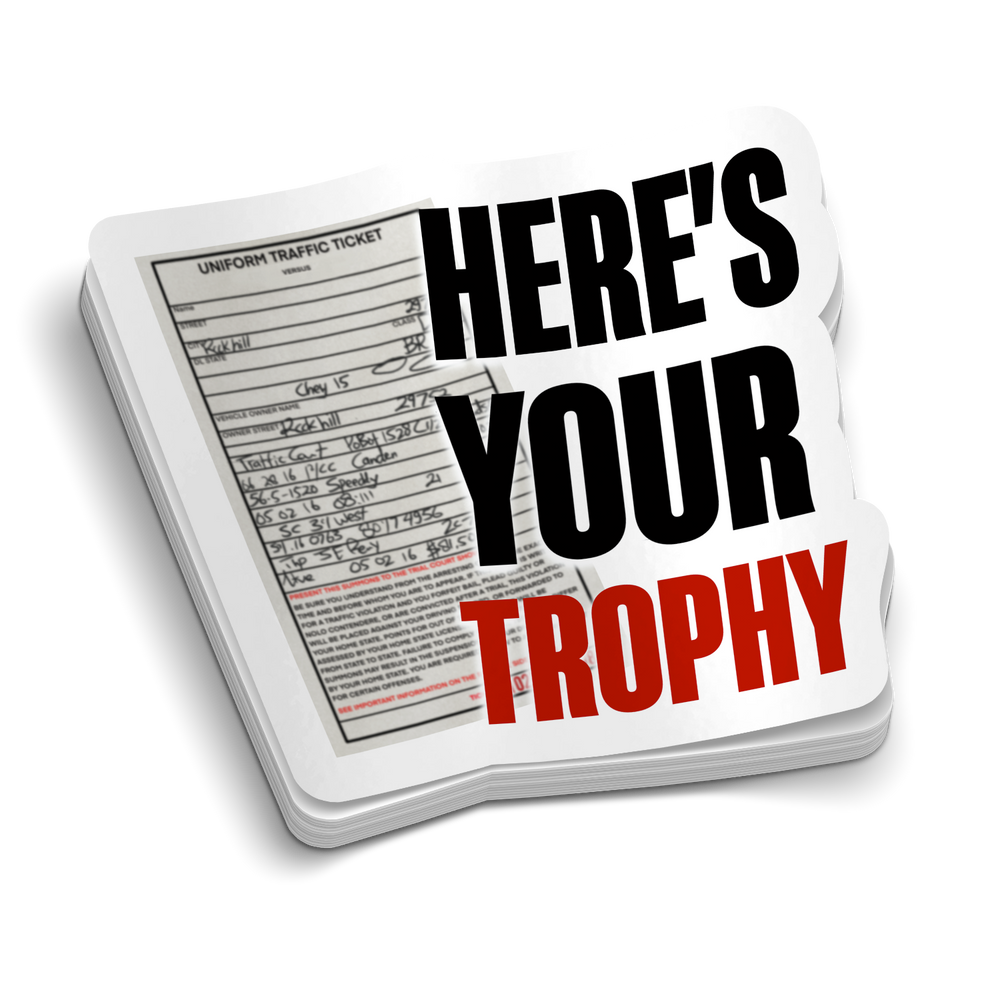 Here's Your Trophy Speeding Ticket Sticker